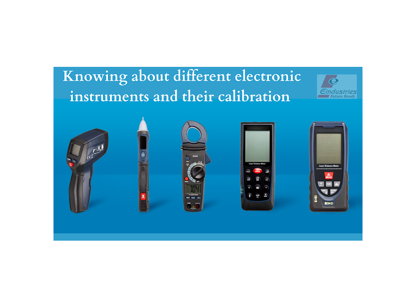 Knowing About Different Electronic Instruments And Their Calibration ...